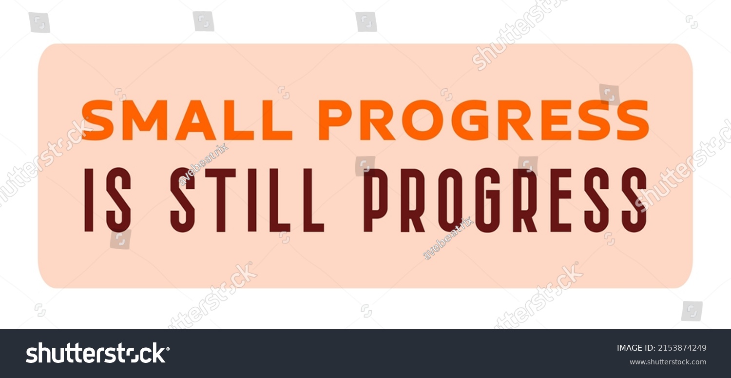 Small Progress Still Progress Lettering Motivation Stock Vector ...