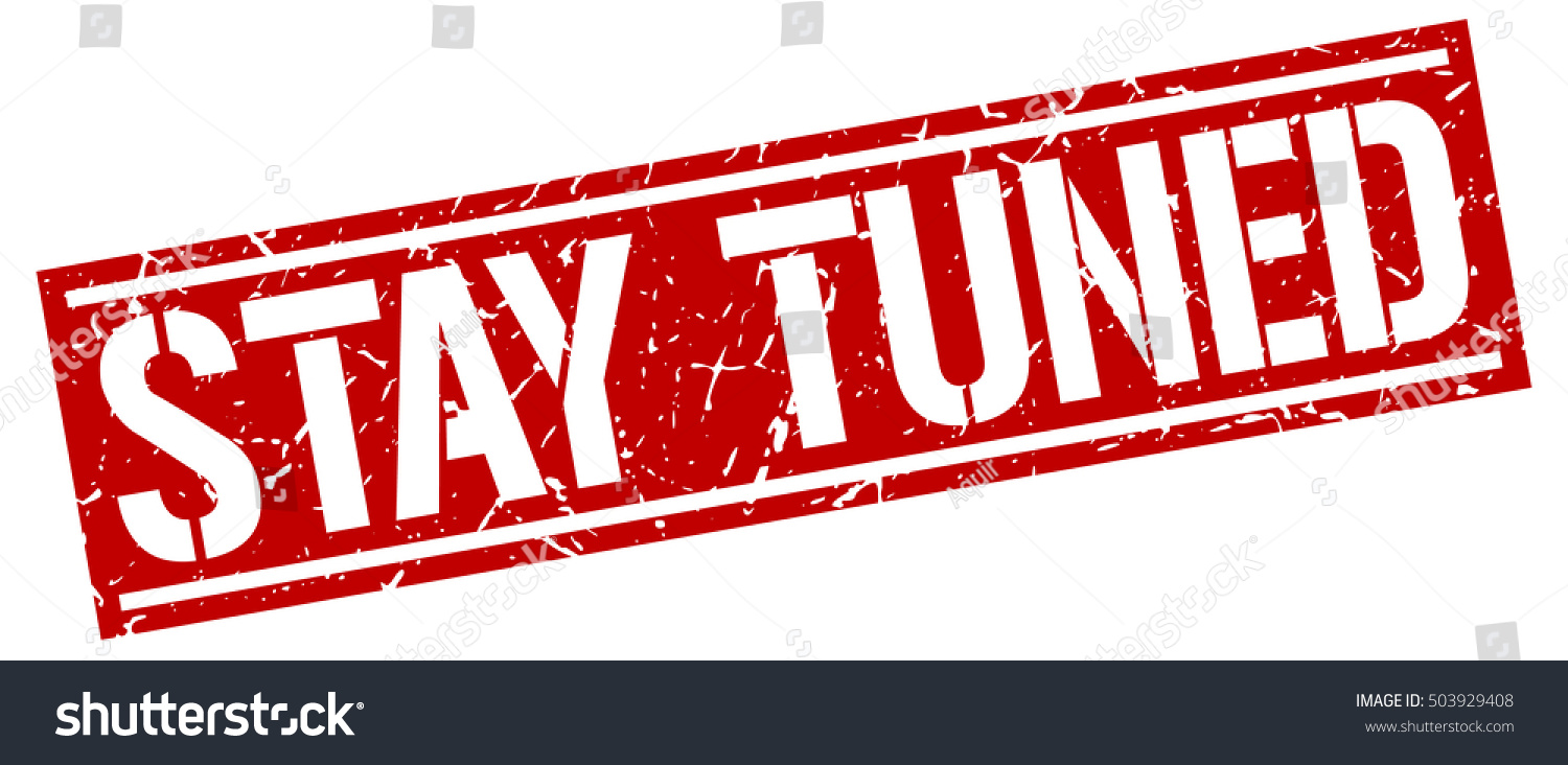 Stay Tuned Grunge Vintage Stay Tuned Stock Vector (Royalty Free ... Stay Tuned Grunge Vintage Stay Tuned Stock Vector (Royalty Free ...