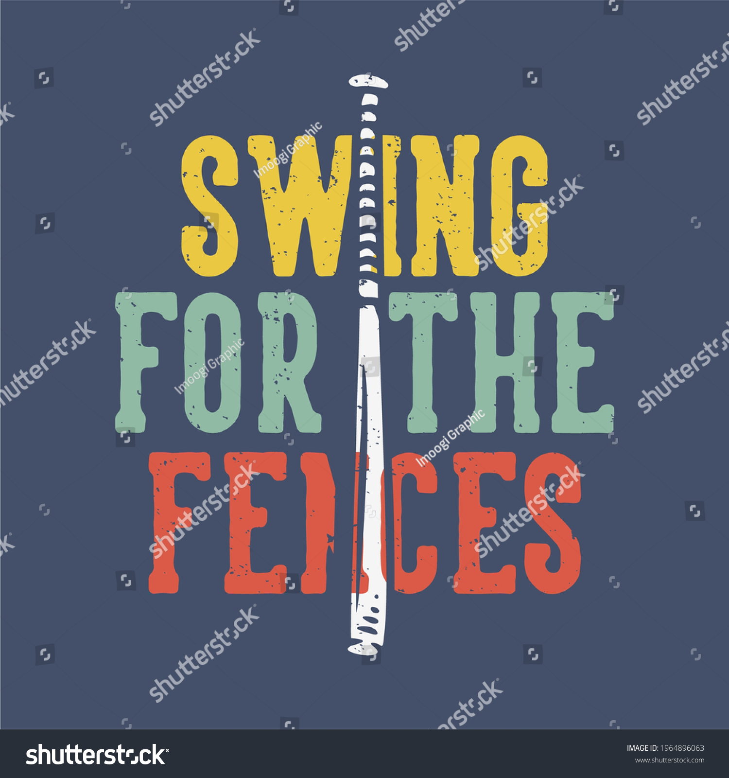 Tshirt Design Slogan Typography Swing Fences Stock Vector (Royalty Free ... Tshirt Design Slogan Typography Swing Fences Stock Vector (Royalty Free ...