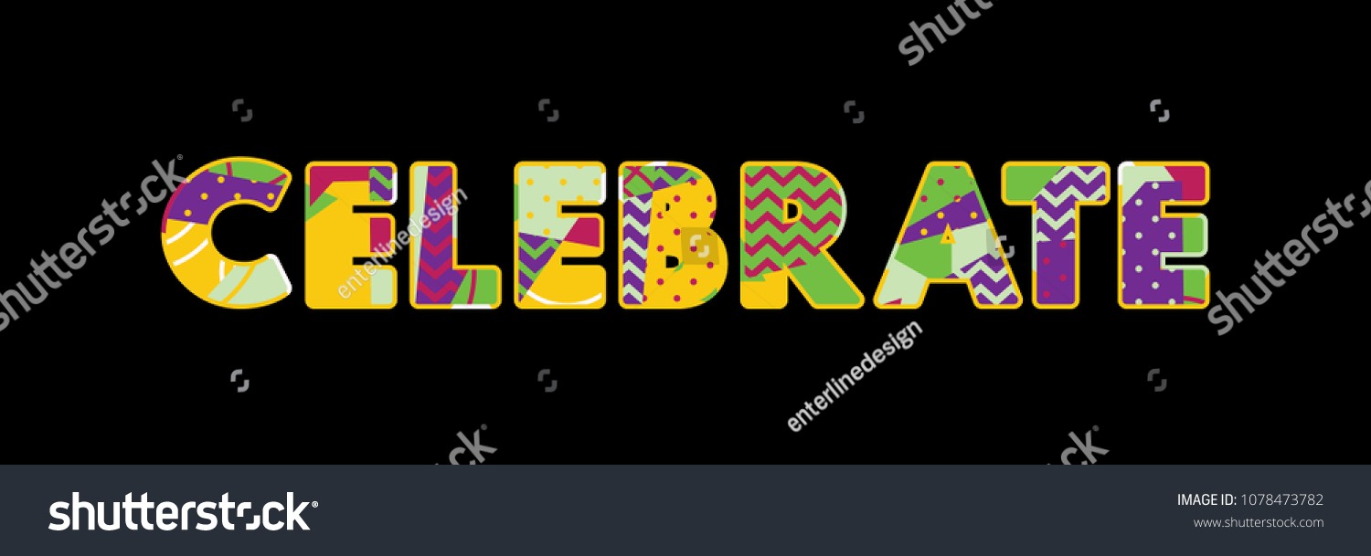 Word Celebrate Concept Written Colorful Abstract Stock Vector (Royalty ... Word Celebrate Concept Written Colorful Abstract Stock Vector (Royalty ...