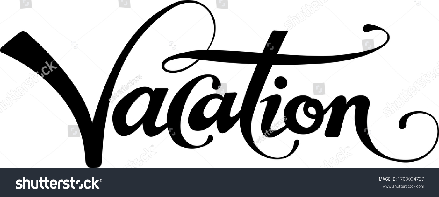 Vacation Custom Calligraphy Text Stock Vector (Royalty Free) 1709094727 ...